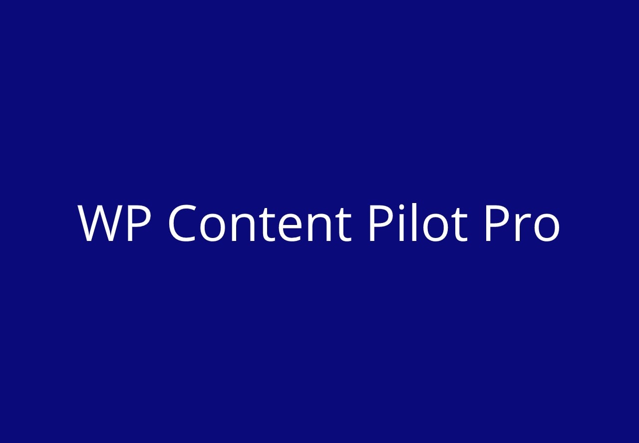WP content Pilot Pro Lifetime Deal: Content curation Tool | DealMango